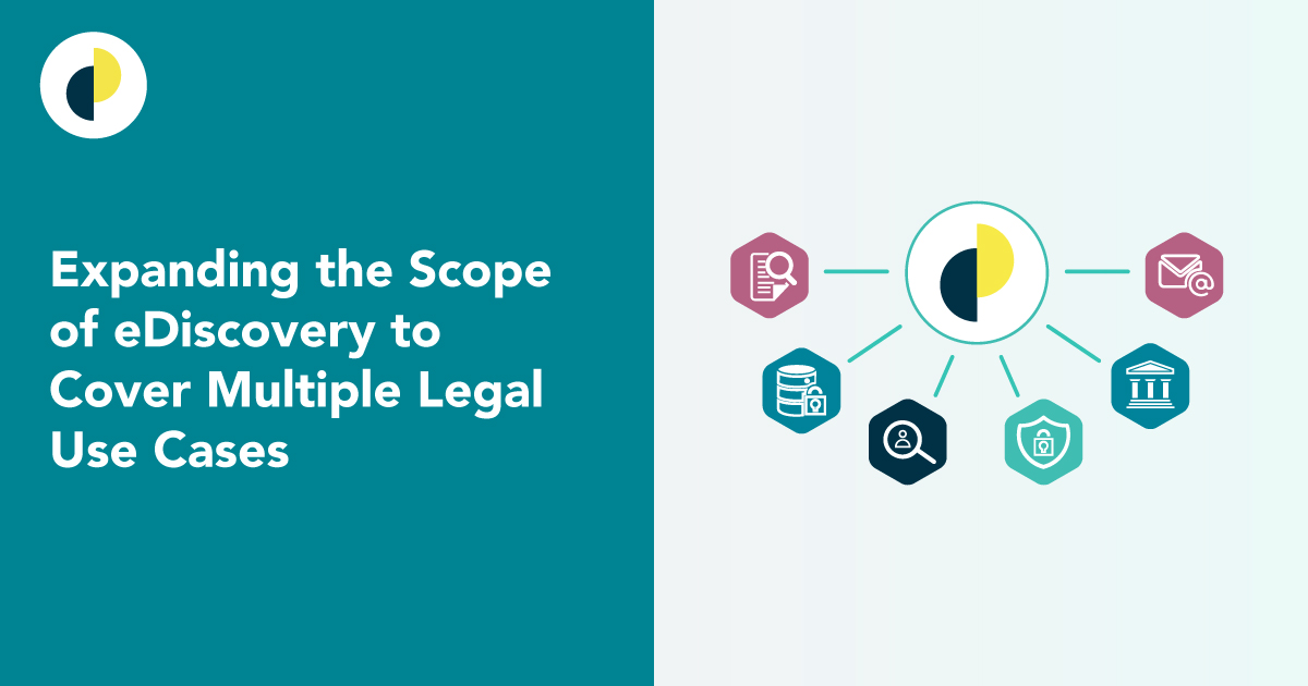Expanding the Scope of eDiscovery for Multiple Legal Use Cases | Casepoint