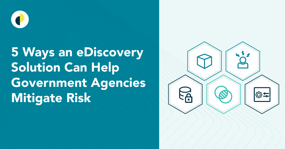 5 Ways an eDiscovery Solution Can Help Government Agencies Mitigate Risk